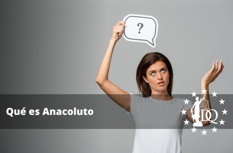 Qué es Anacoluto. Significado y Ejemplos