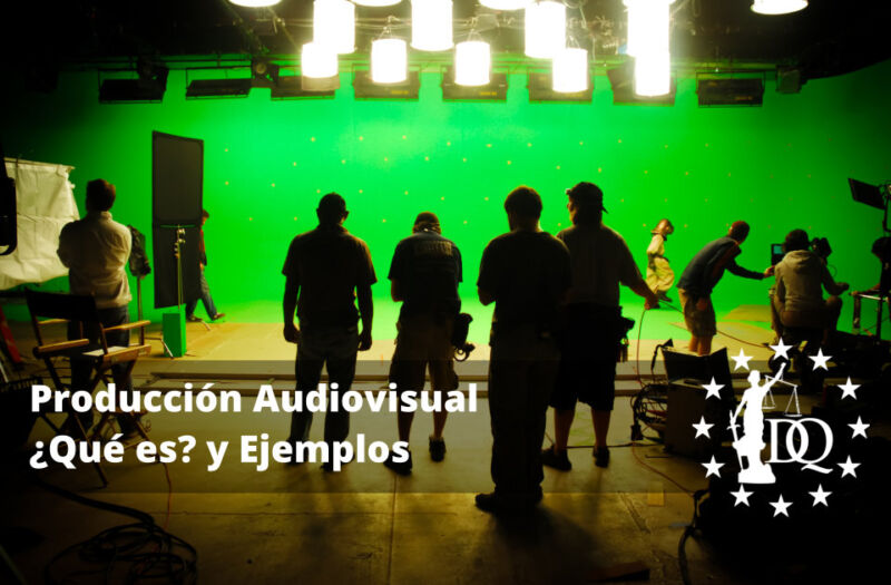 Producción Audiovisual: ¿Qué es? y Ejemplos